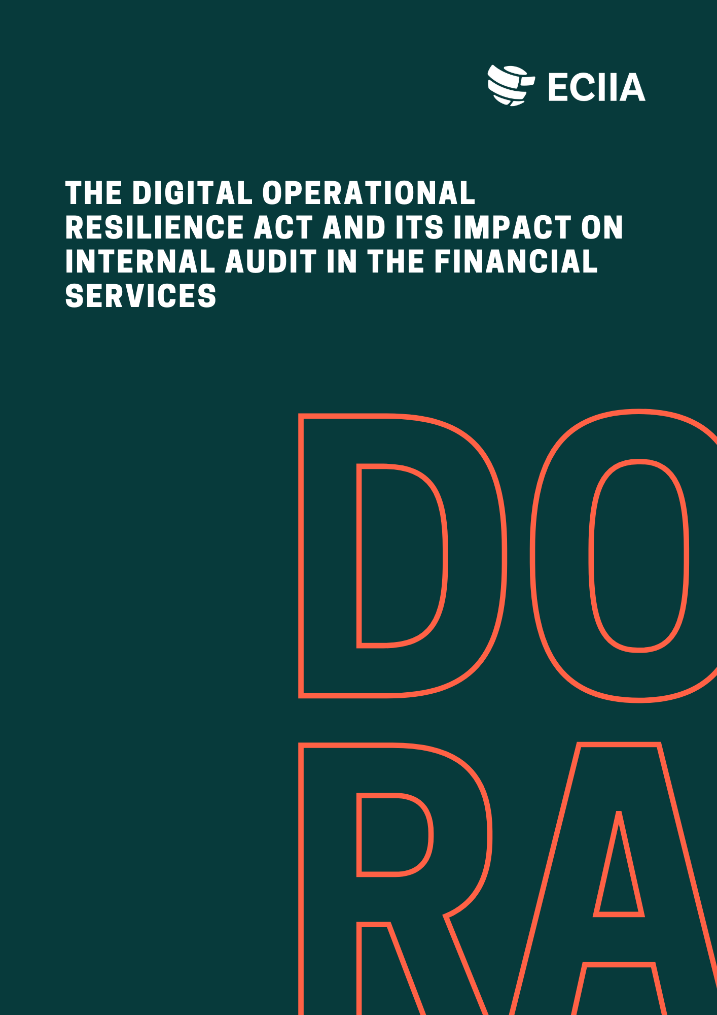 DORA: the Digital Operational Resilience Act and its impact on internal ...